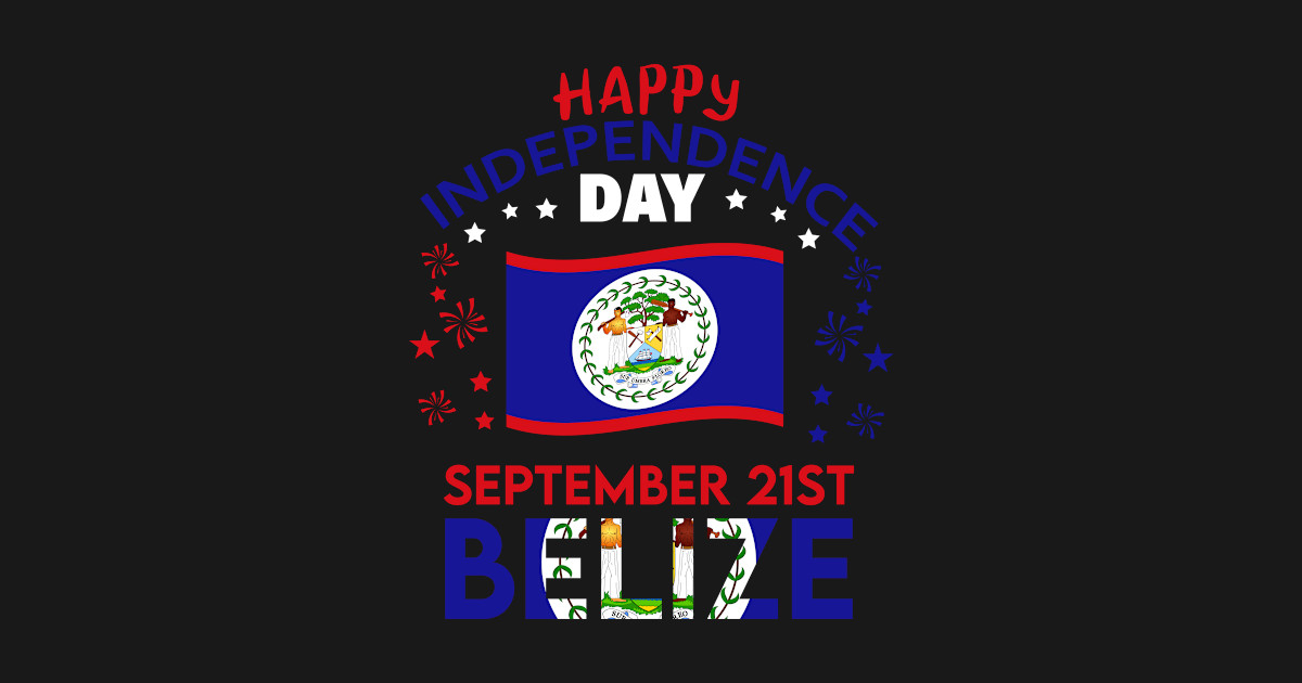 Belize 43rd Independence Day Belizean Pride Belize Flag Belize Independence Day - Belize - T ...