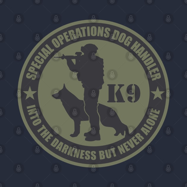 Special Operations Dog Handler - Police Military K9 Handler - T-Shirt ...