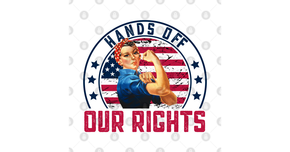 Hands Off Our Rights - Hands Off Our Rights - T-Shirt | TeePublic