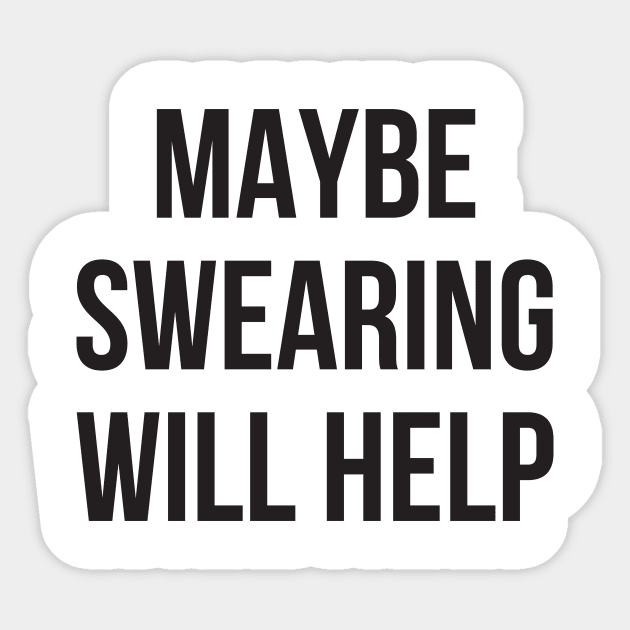 Maybe swearing will help funny mean - Maybe Swearing Will Help ...