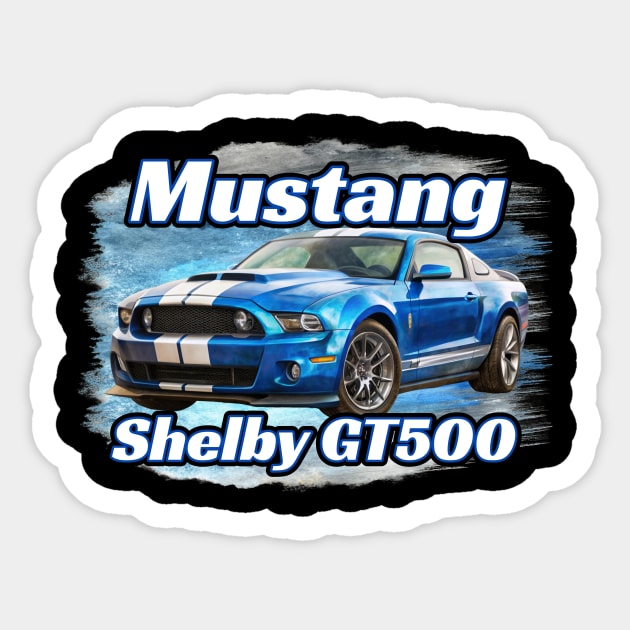 Ford Mustang Shelby GT500 - Mustang Gt500 - Sticker | TeePublic