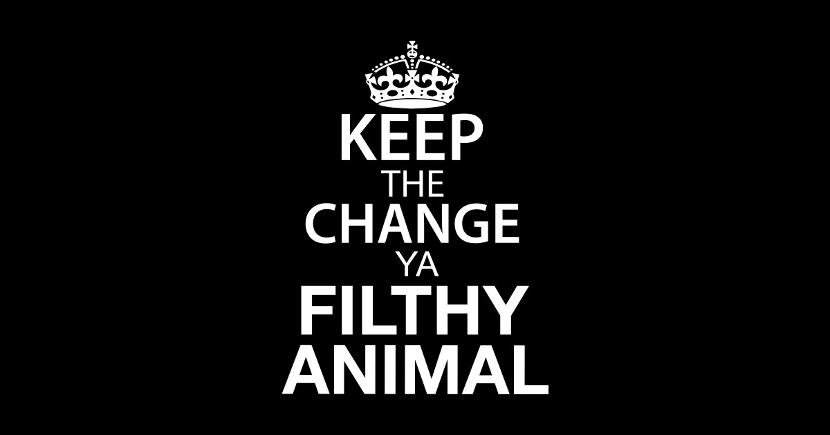 Keep The Change Ya Filthy Animal - White Text - Home Alone - Sticker ...