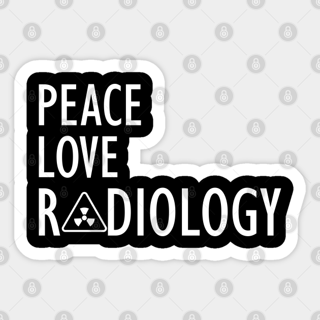 Radiology - Peace Love Radiology w - Radiologist Gift Idea - Sticker ...