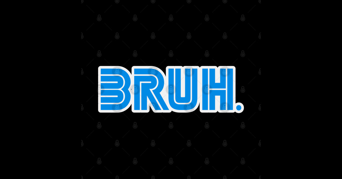 Greatest Bruh Parody Tribute Design - Funny Bruh For Men - Sticker ...
