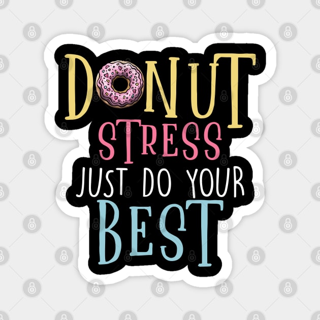 Donut Stress Just Do Your Best - Donut Stress Just Do Your Best ...