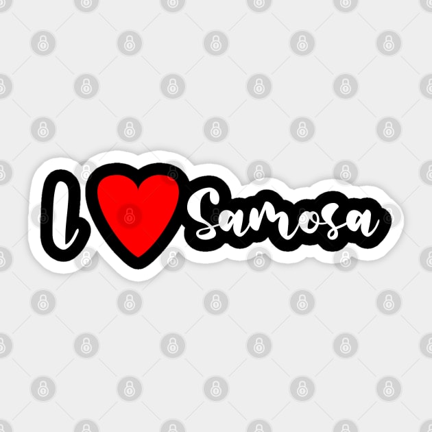 I love Samosa - Samosa - Sticker | TeePublic