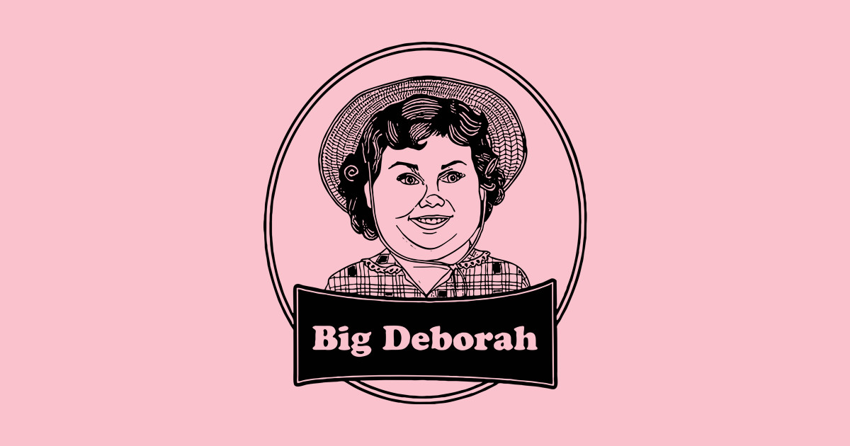 Big deborah - Big Deborah - T-Shirt | TeePublic