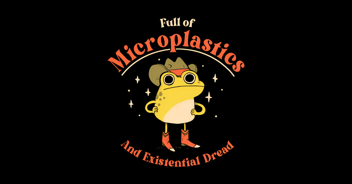 Full of Microplastics And Existential Dread - Dread - Posters and Art ...