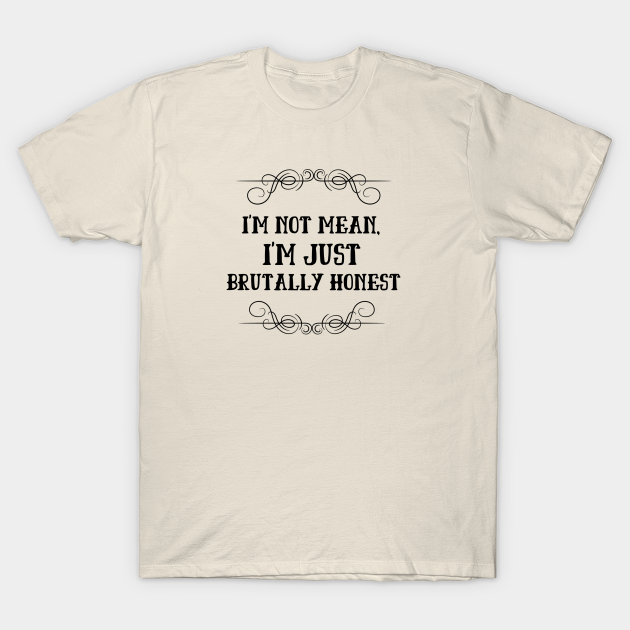 I am not mean - I Am Not Mean - T-Shirt | TeePublic