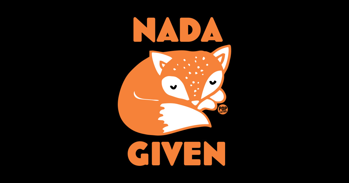 NADA FOX GIVEN - Fox - Sticker | TeePublic