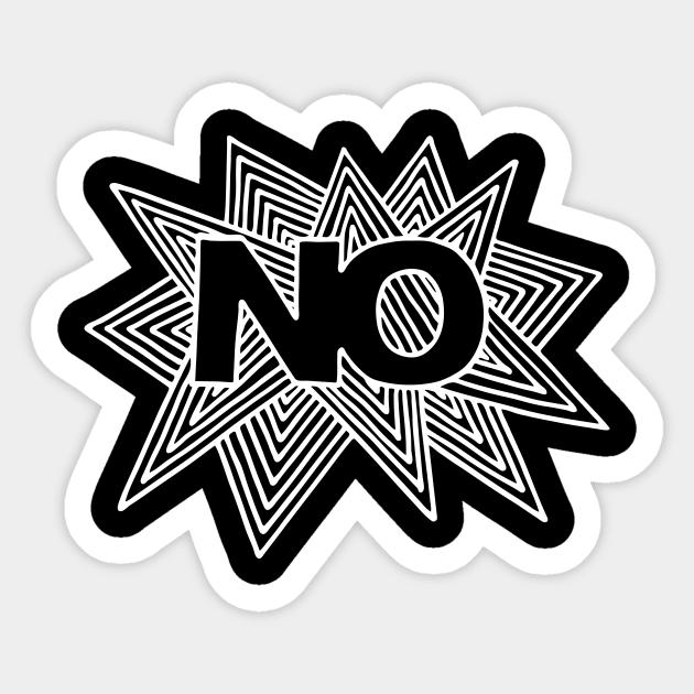 Just Say No - No - Sticker | TeePublic