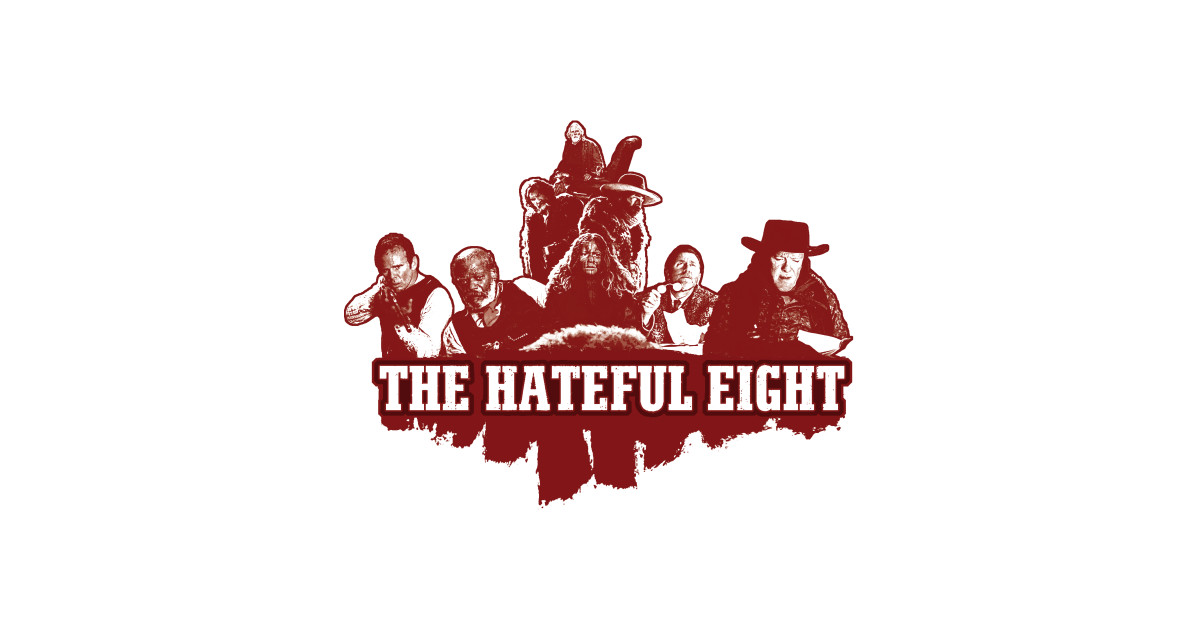 The Hateful Eight - Hateful Eight - T-Shirt | TeePublic