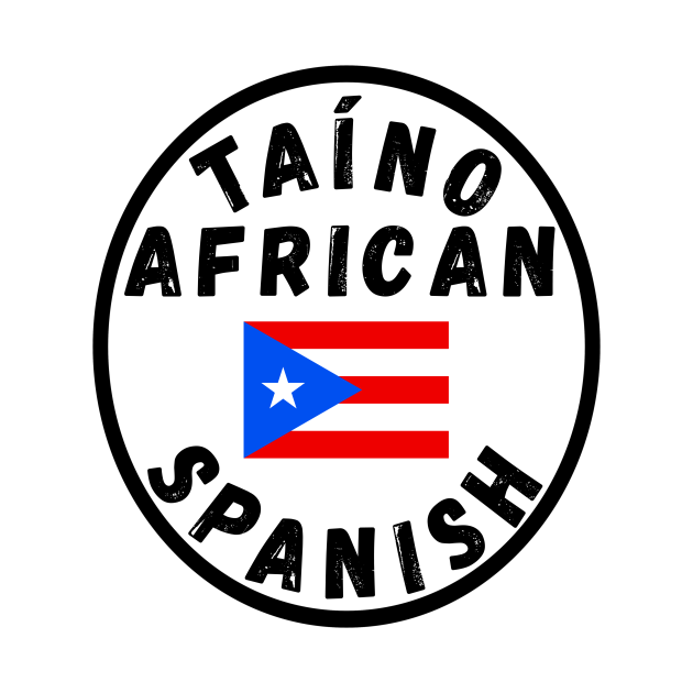 Taino African Spanish Puerto Rican Roots & Puerto Rico Flag - Boricua ...