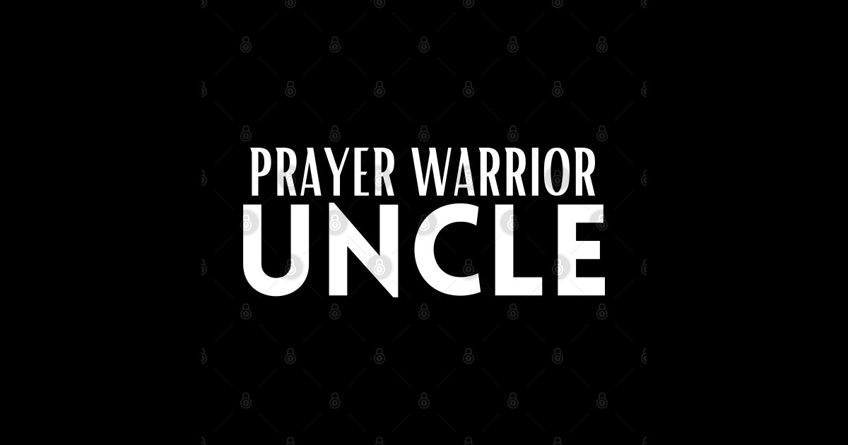 Prayer Warrior Uncle - Light - Prayer Warrior - Sticker | TeePublic