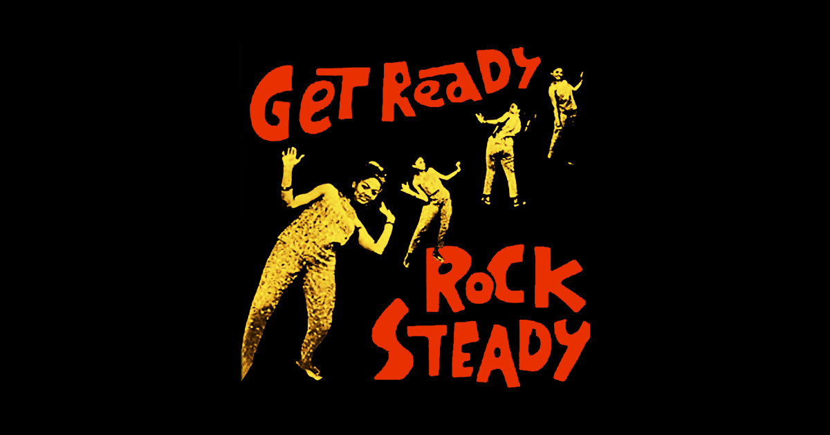 Get Ready and Do Rocksteady - Rocksteady Music - Sticker | TeePublic