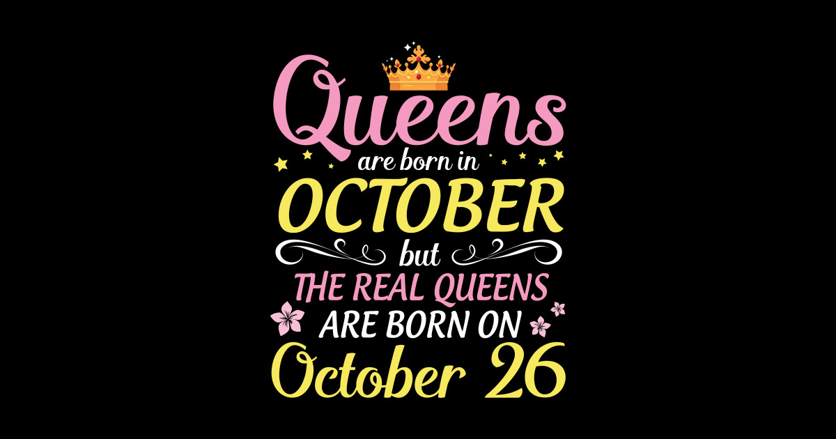 Happy Birthday To Me Mom Daughter Queens Are Born In October But Real ...