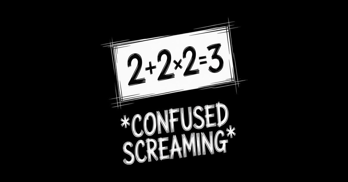 2+2÷2=3 Confused Screaming Math Addition Division Math - 2223 Confused ...