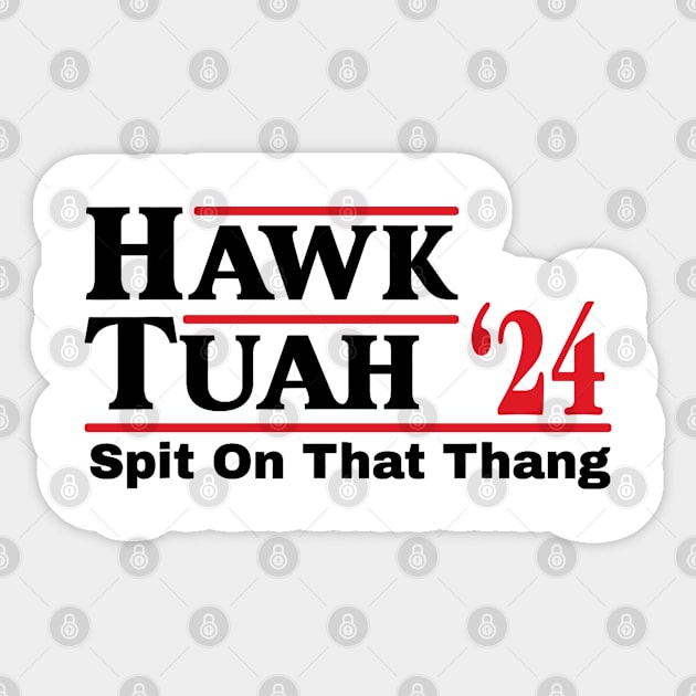 Hawk Tuah 24 - Hawk Tuah - Sticker | TeePublic