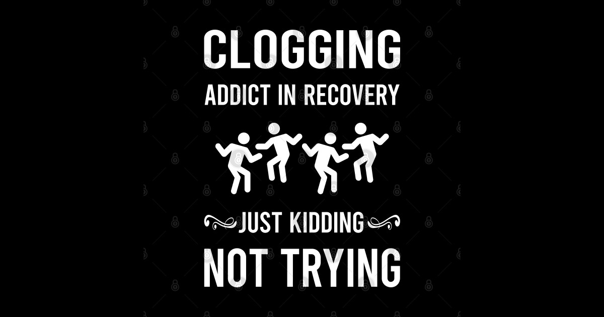 Recovery Clogging Clog Dance Clogger - Clogging - Sticker | TeePublic