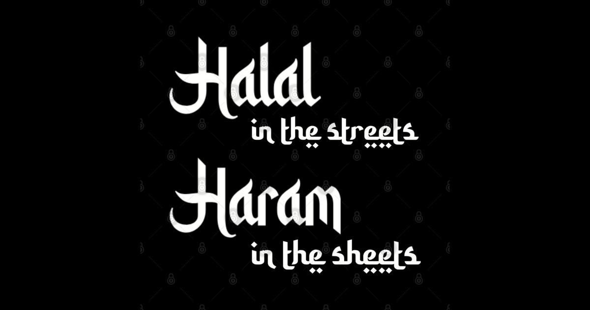 Halal in the streets Haram in the sheets - Halal - Sticker | TeePublic