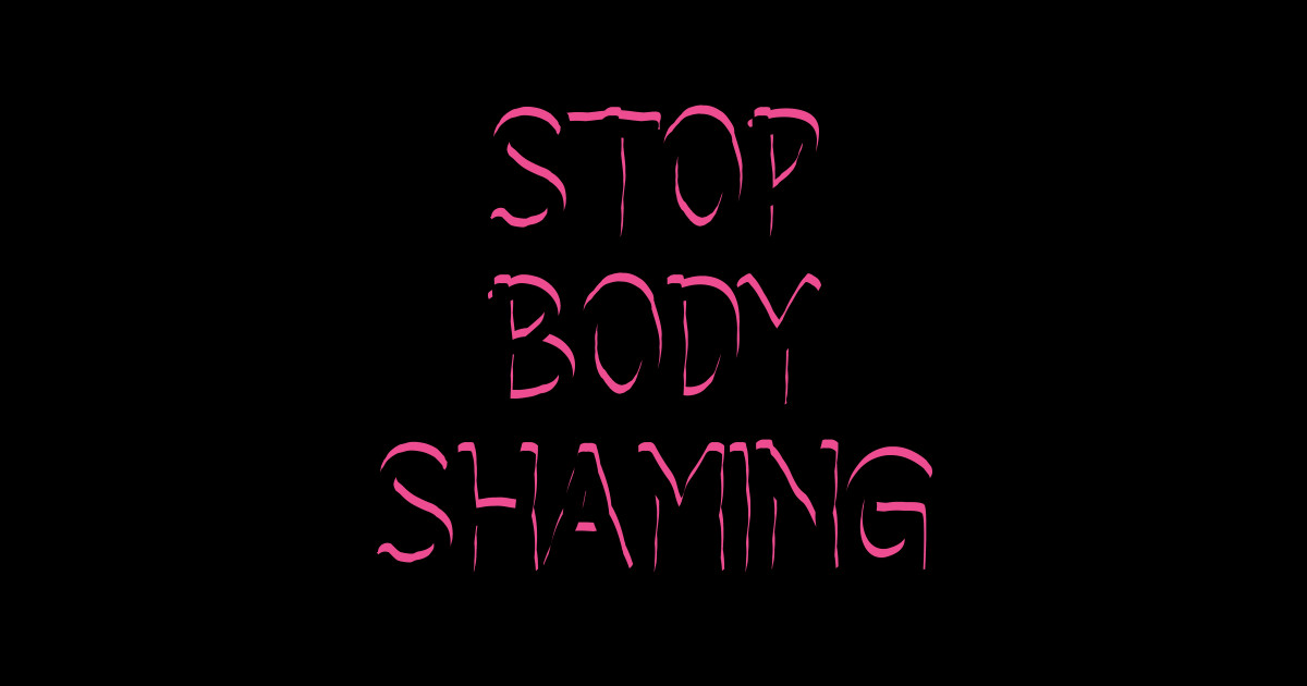 Stop Body Shaming Text - Body Positive - Sticker | TeePublic
