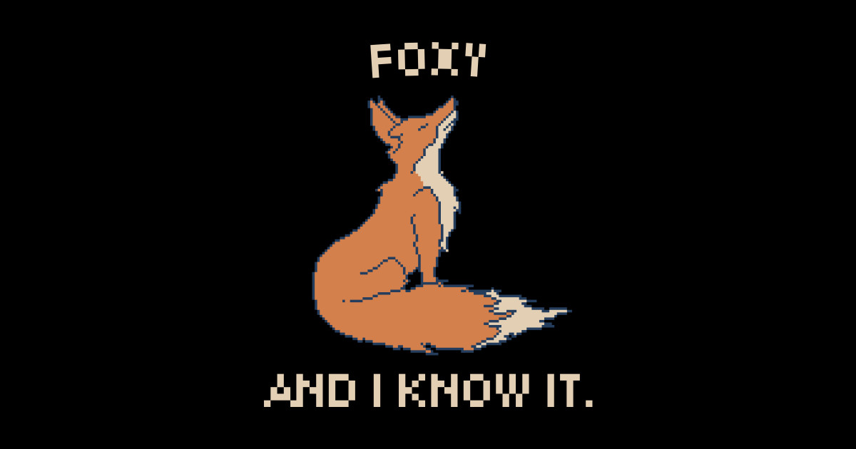 Foxy and I Know It. 8-Bit Pixel Art Fox - Fox - Posters and Art Prints ...