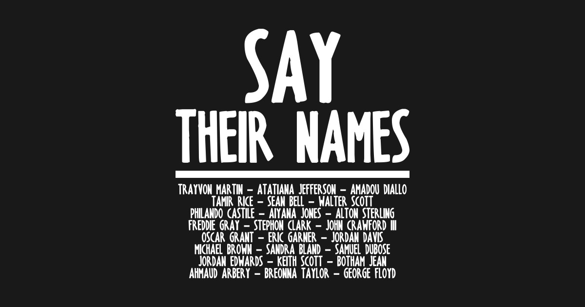 SAY THEIR NAMES - Say Their Names - T-Shirt | TeePublic