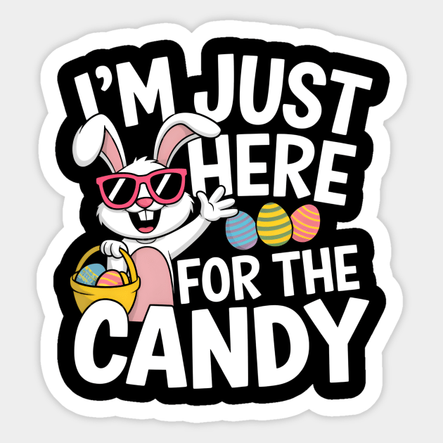 Funny Easter Bunny I'm Just Here For Easter Candy - Easter Candy ...