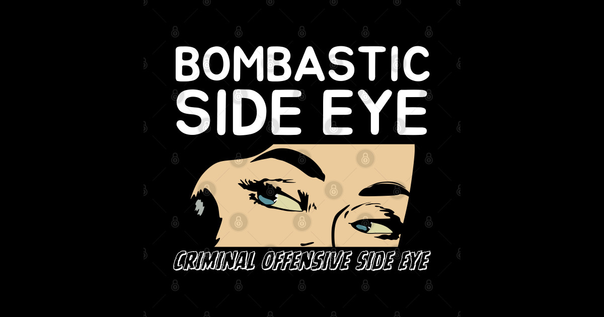 Bombastic Side Eye | Criminal Offensive Side-eye - Side Eye - Sticker ...