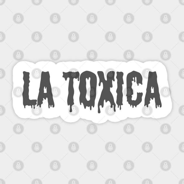 La Toxica Dark Font - Mexican - Sticker | TeePublic