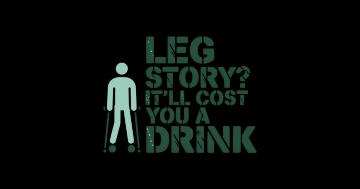 Leg Story It'll Cost You a Drink Amputee - Funny Saying - Sticker ...