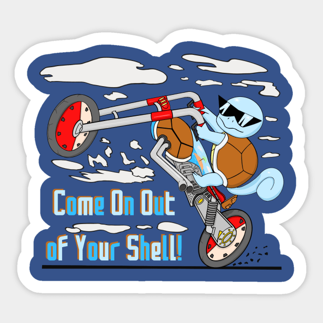 Come On Out Of Your Shell - Shell - Sticker | TeePublic