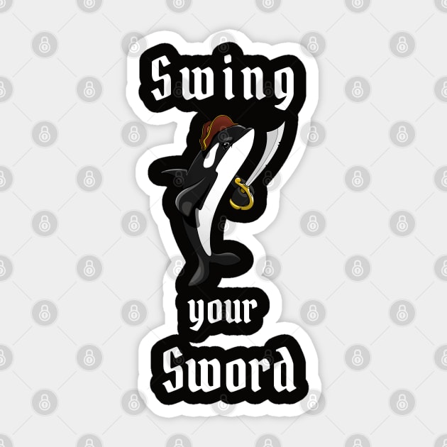 Swing Your Sword - Swing Your Sword - Sticker | TeePublic