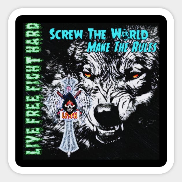 Screw the world make the rules (lone wolf) - Goth - Sticker | TeePublic