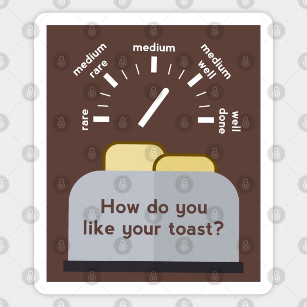 Toast Doneness Chart - Random - Magnet | TeePublic