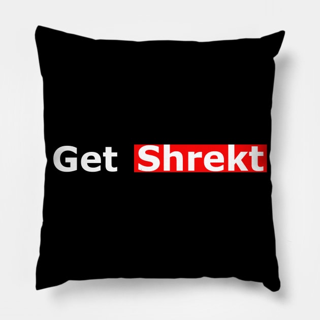 Get Shrekt - Shrek Is Love Shrek Is Life Shrek - Pillow | TeePublic