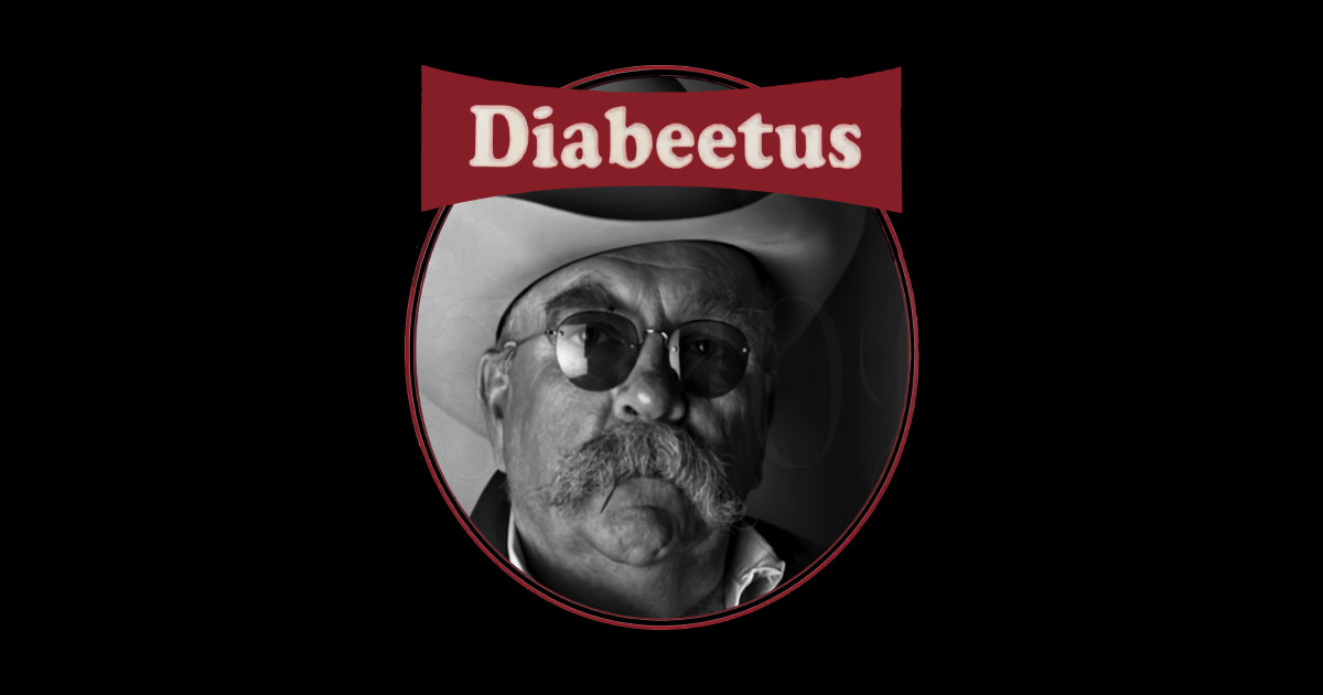 diabeetus - Diabeetus Wilford Brimley - Sticker | TeePublic