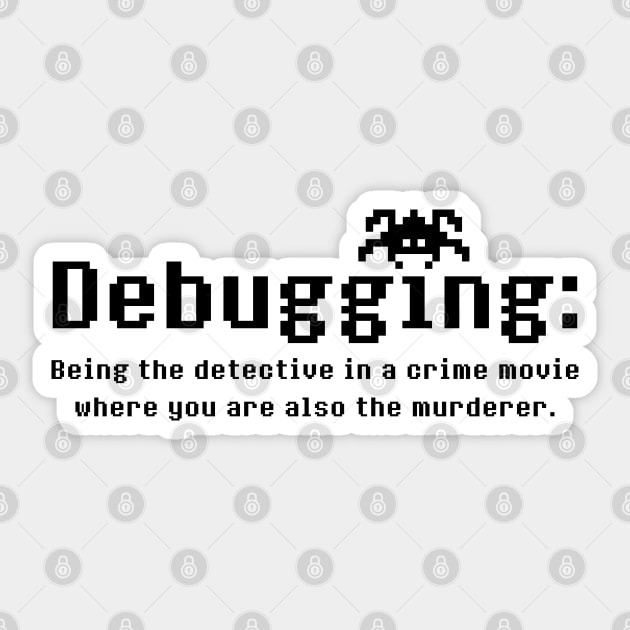 Debugging Definition [Black] - Debugging - Sticker | TeePublic