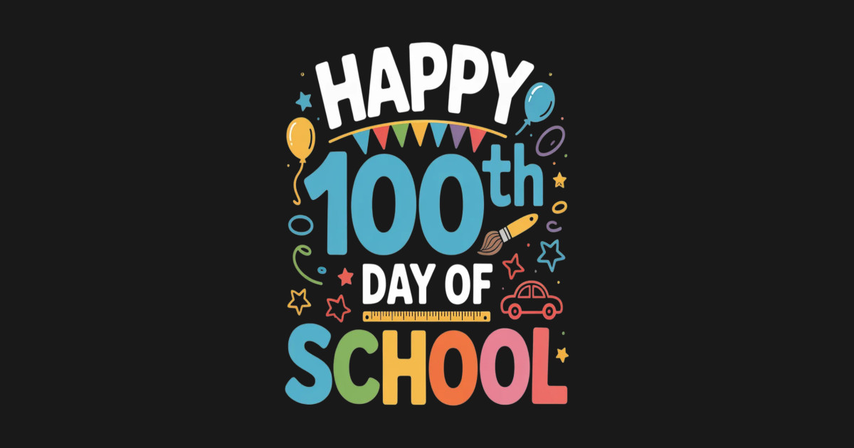 Happy 100Th Day Of School Learning Milestone - Happy 100th Day Of ...