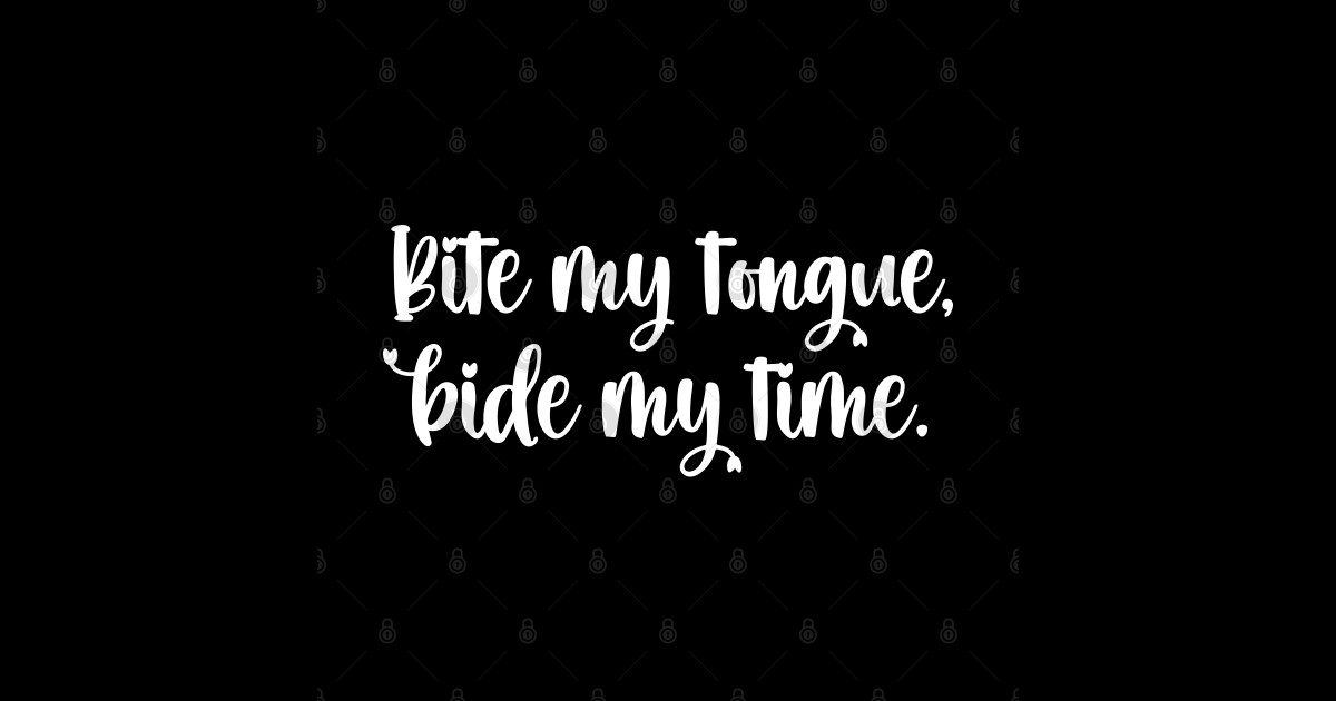 Bite My Tongue Bide My Time Billie Eilish Quote Sticker Teepublic