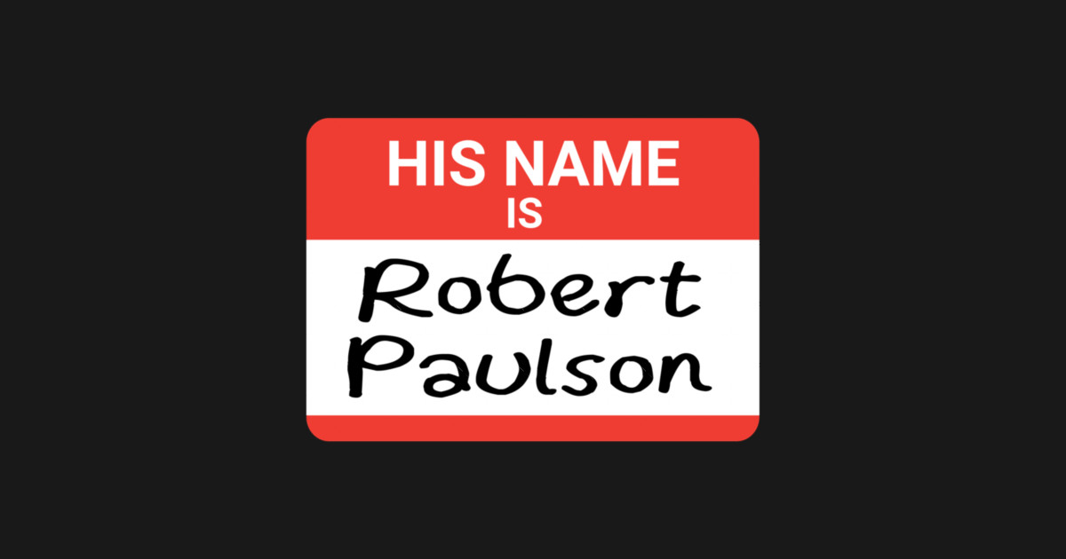 His Name Is Robert Paulson - His Name Is Robert Paulson - T-Shirt ...