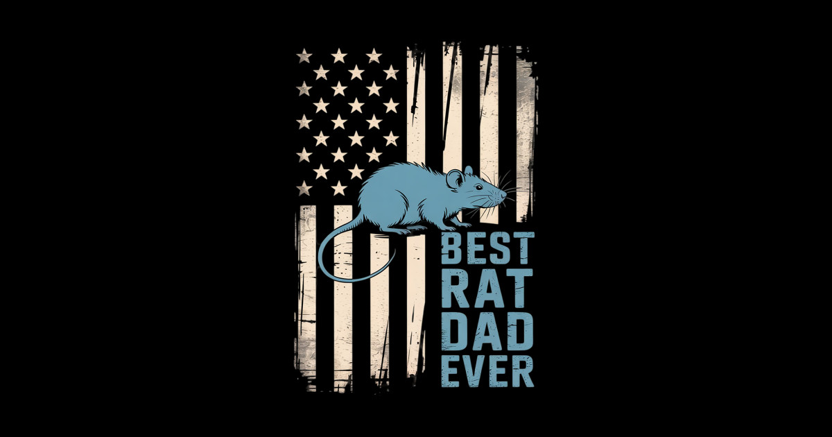 Best Rat Dad Ever Pet Rat Rodent American Flag Father - Best Rat Dad ...