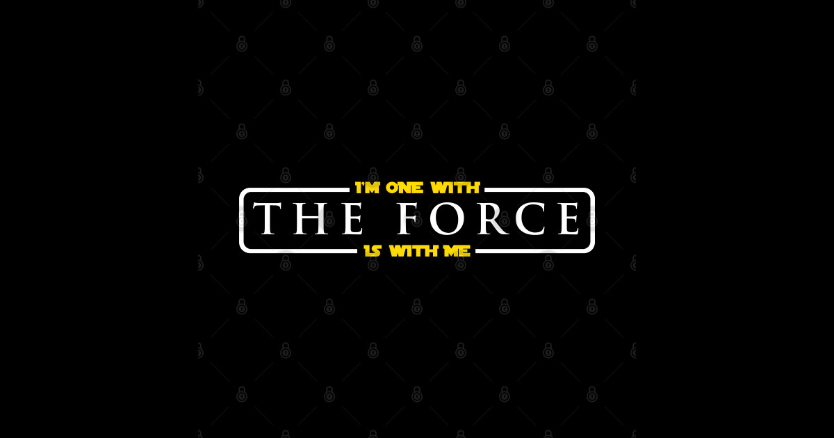Im One With The Force, The Force Is With Me - The Force - Sticker ...