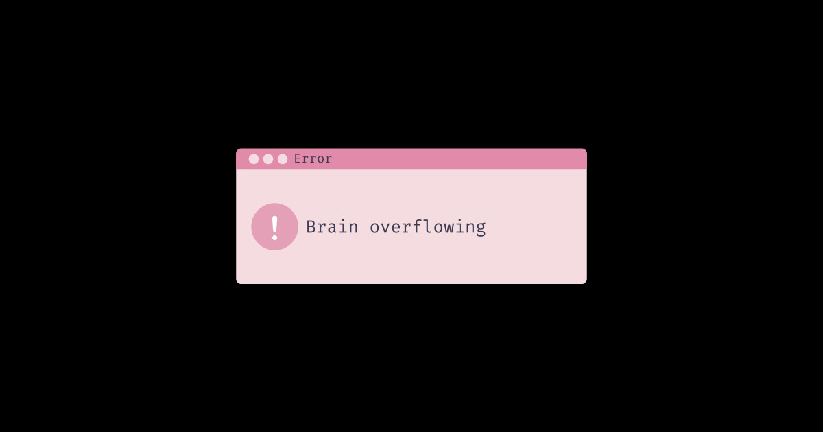 Error: brain overflowing - Brain Overflowing - Sticker | TeePublic