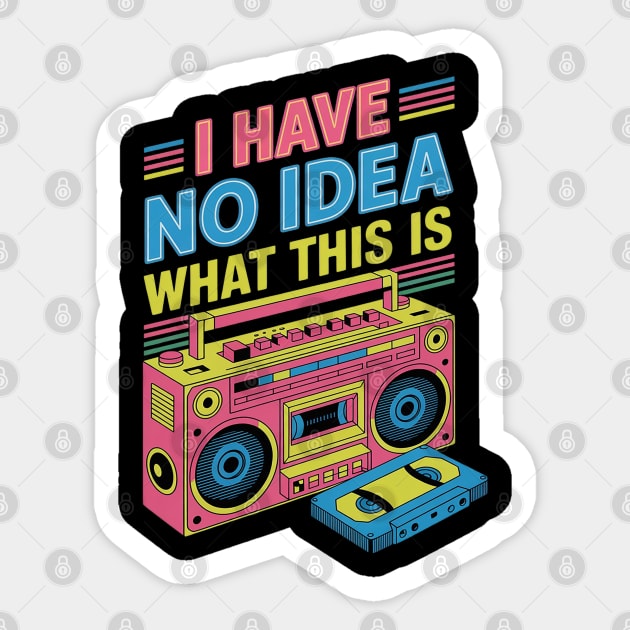 I Have No Idea What This Is - I Have No Idea What This Is - Sticker ...