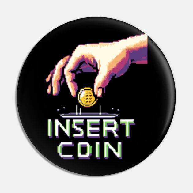 Insert Coin - 80s retro gaming pixel art - Insert Coin - Pin | TeePublic