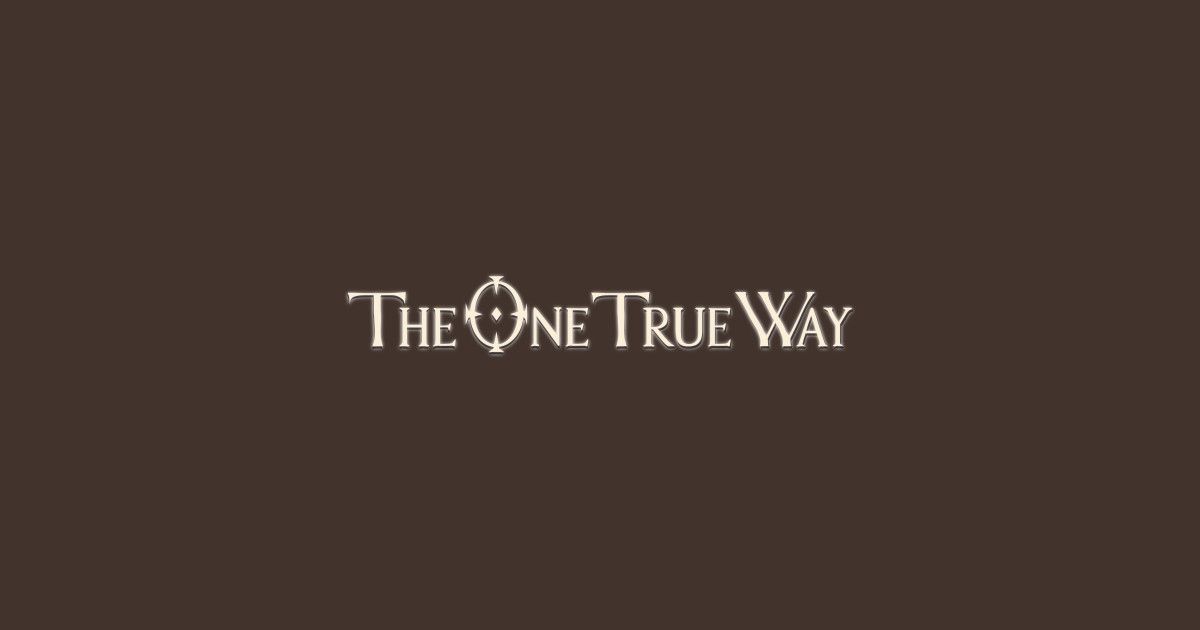 The One True Way - The One True Way - T-Shirt | TeePublic