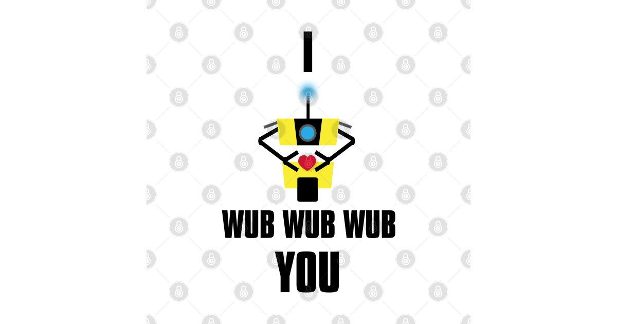 I Wub You - Borderlands - Tank Top | TeePublic