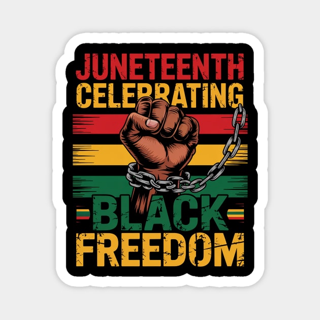 Juneteenth Celebrating Black Freedom - 19 June - Juneteenth - Magnet ...