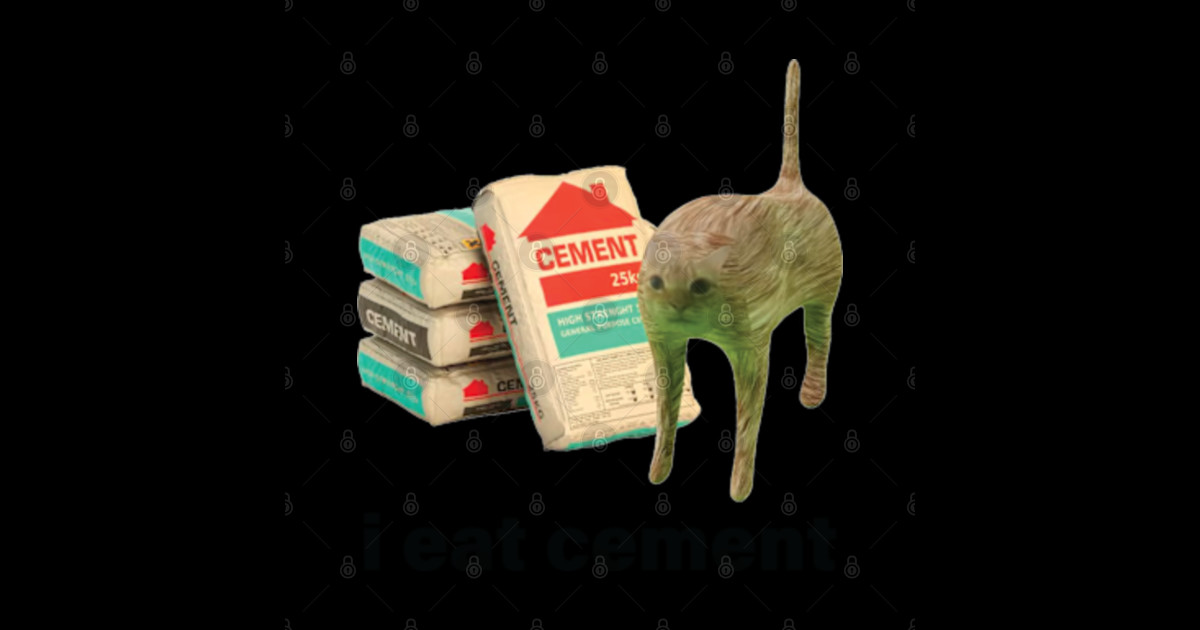 I Eat Cement Cursed Cat Meme Design - I Eat Cement - Posters and Art ...